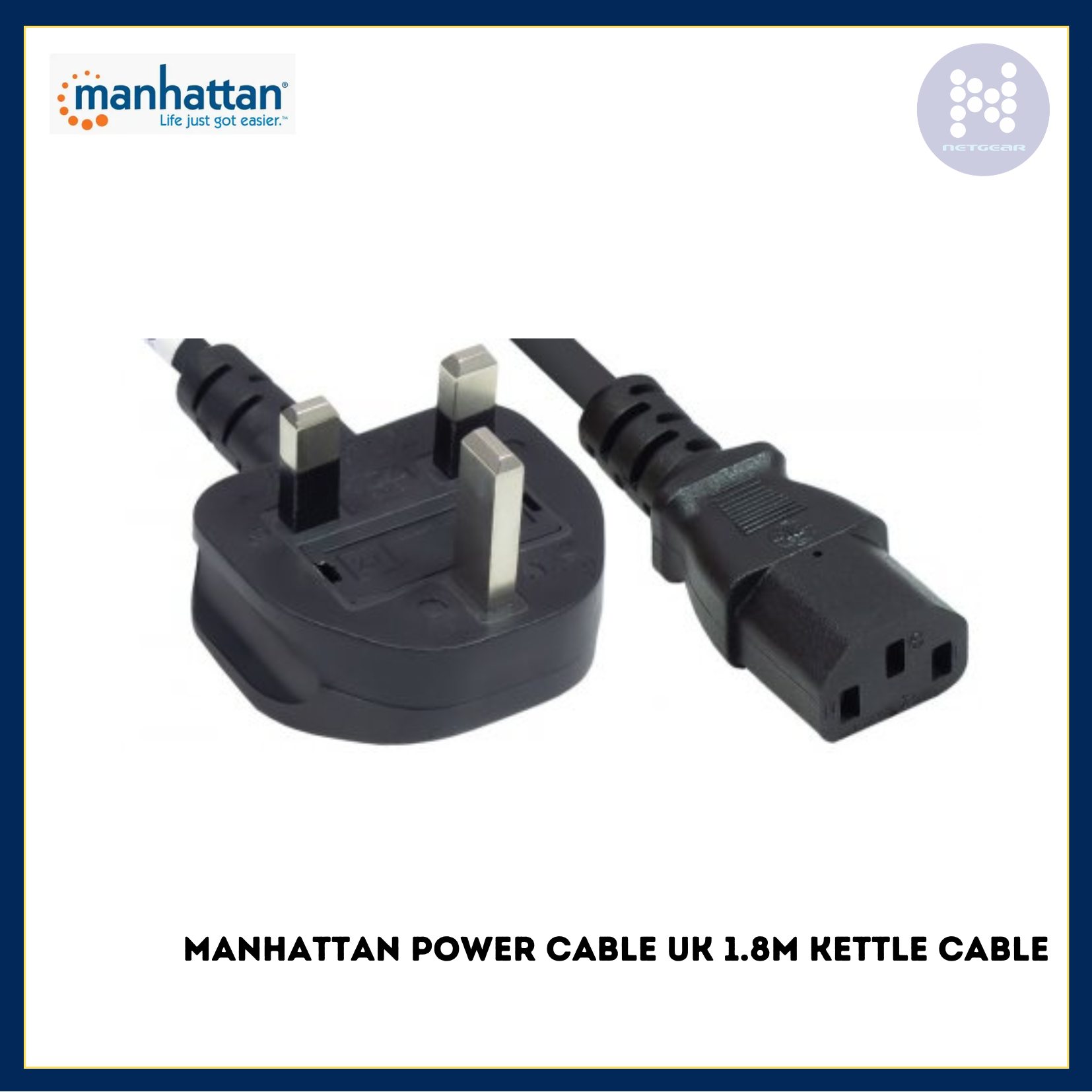 MANHATTAN POWER CABLE UK 1.8M KETTLE CABLE – Netgear Gibraltar LTD